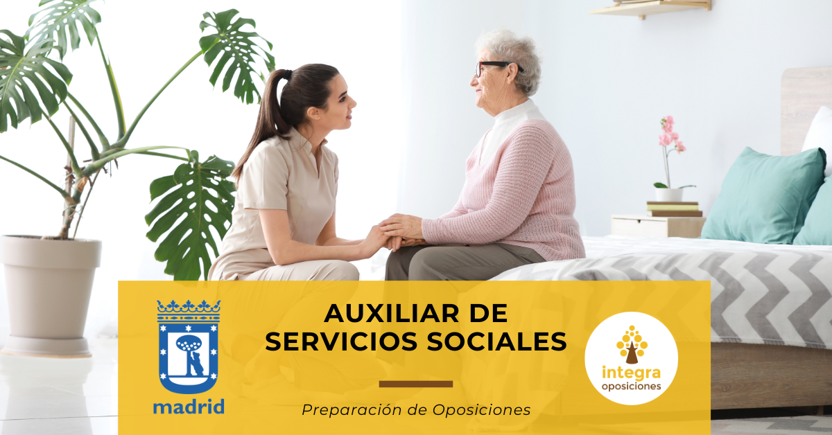 Auxiliar Servicios Sociales Ayuntamiento de Madrid - Integra Oposiciones