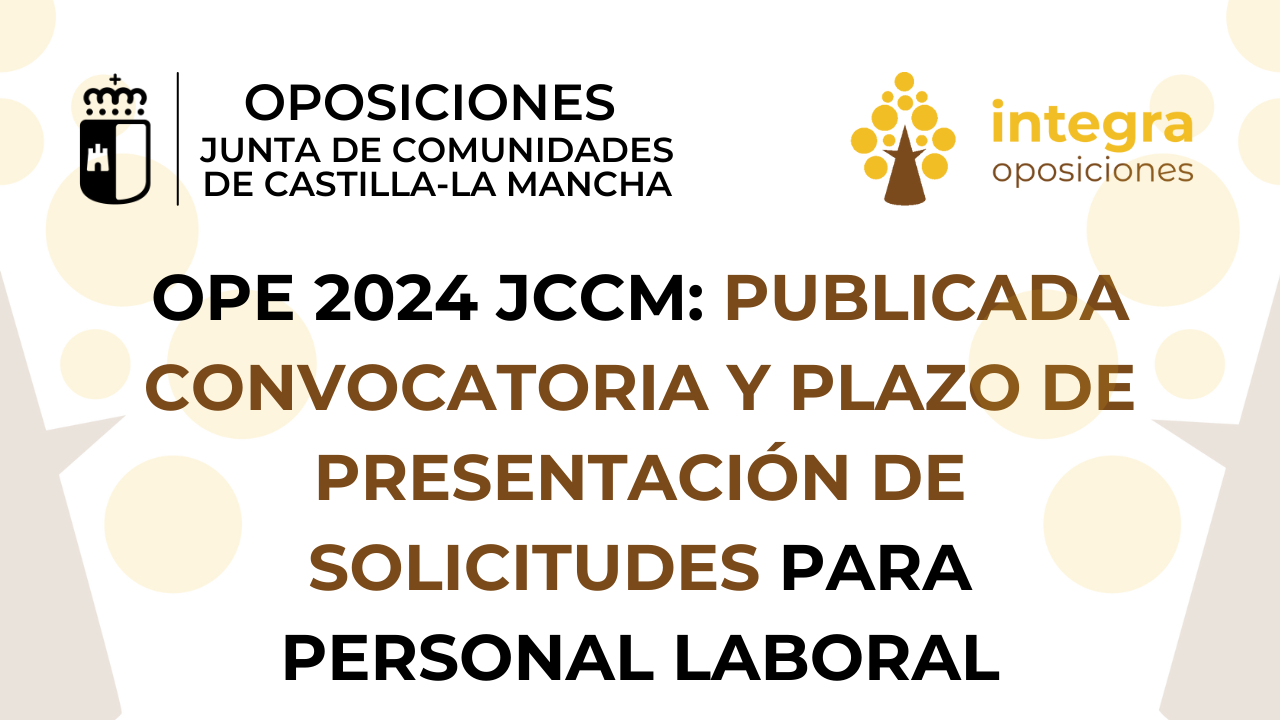 Personal Laboral JCCM: Publicada convocatoria y plazo de presentación ...