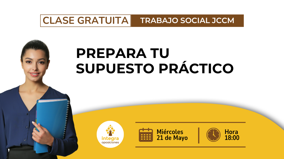 Clase Online Gratuita: Prepara tu Supuesto Práctico de Trabajo Social JCCM - Integra Oposiciones