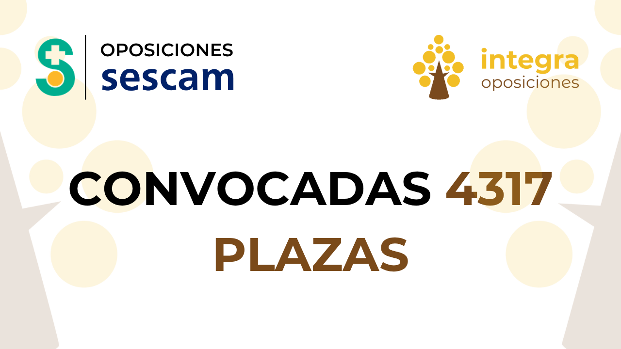 Oposiciones SESCAM: Convocadas 4317 plazas - Integra Oposiciones